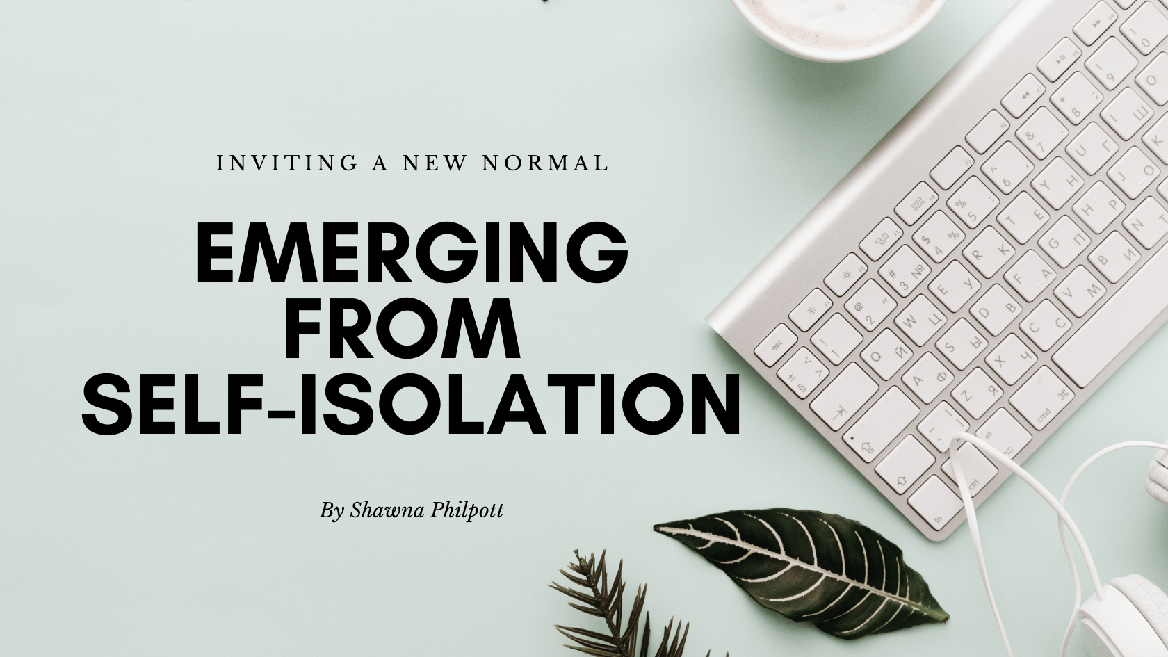 Emerging From Self-Isolation - Brandon City Yoga